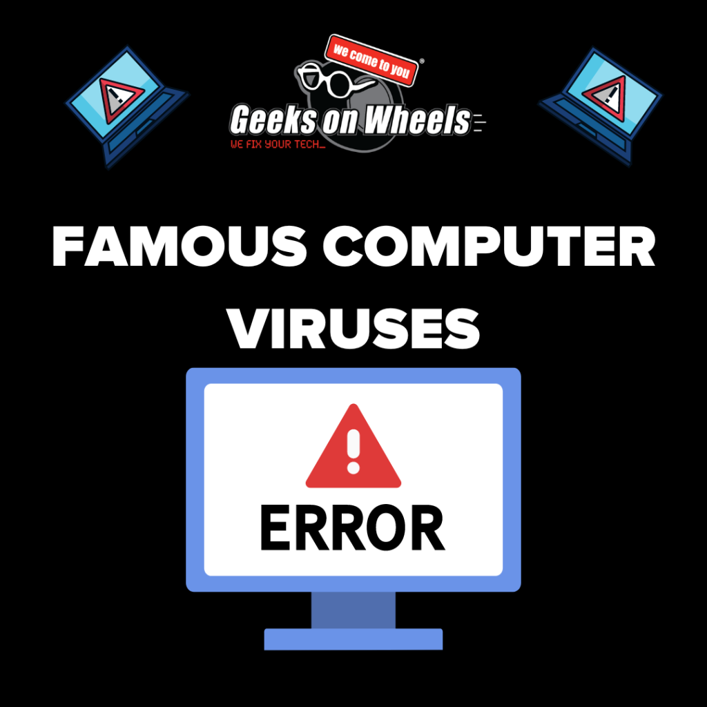 Most Famous Computer Viruses In History - Geeks on Wheels