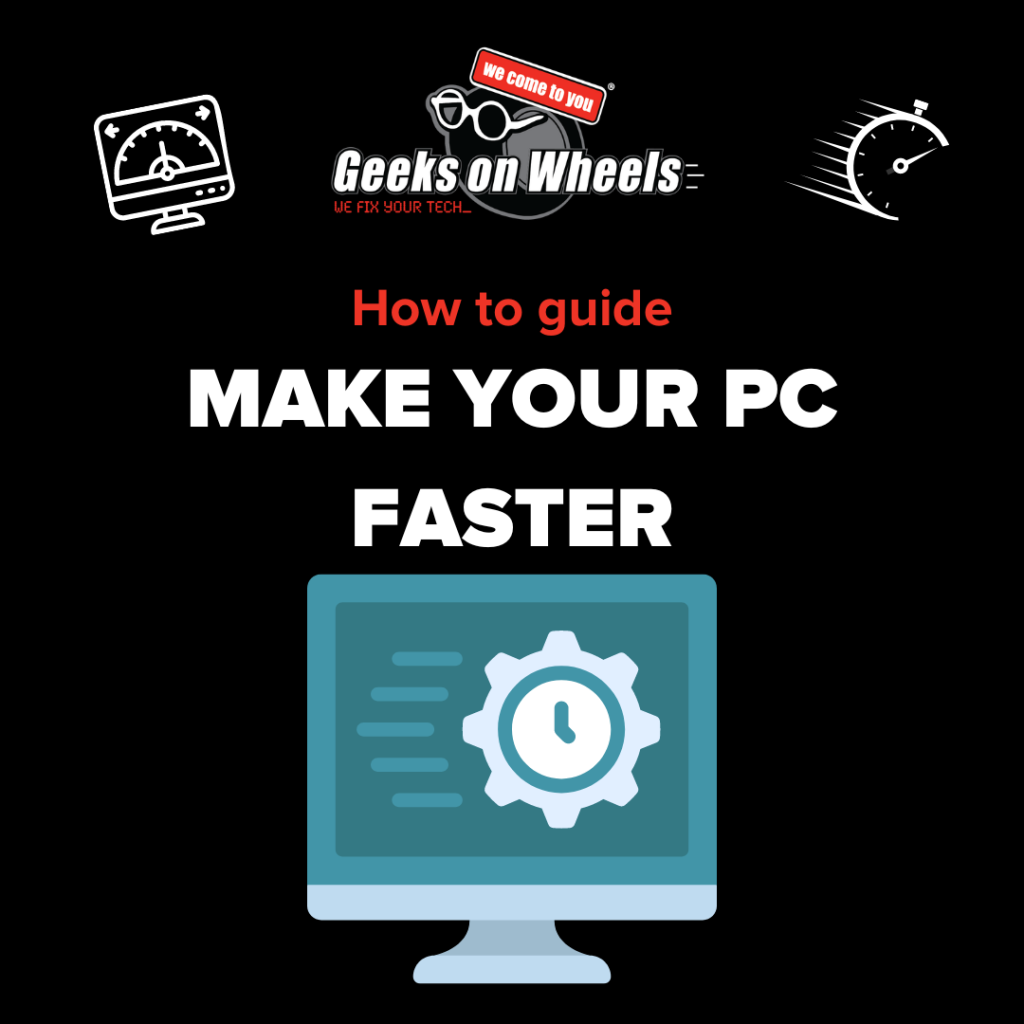 How to Make your Computer Faster - Geeks on Wheels
