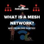 What is a Mesh Network and how will it solve my Wi-Fi problems? - Geeks ...